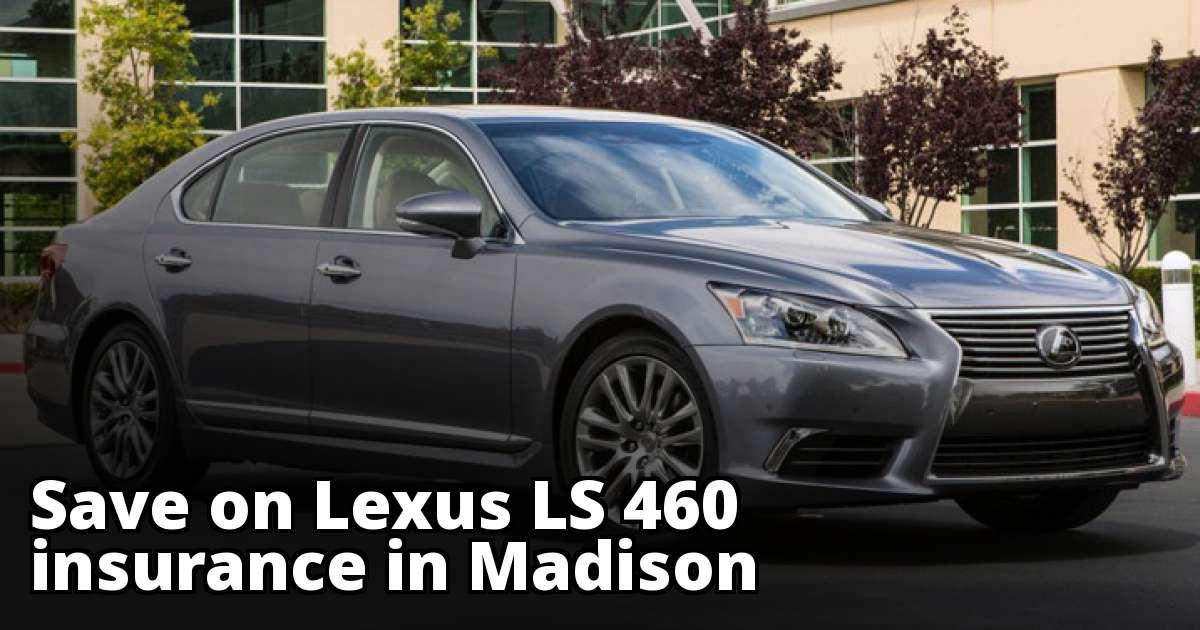 Affordable Insurance Quotes for a Lexus LS 460 in Madison Wisconsin